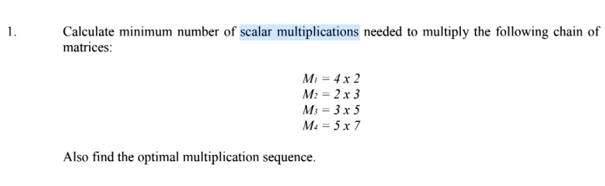 Solved 1. Calculate minimum number of scalar multiplications | Chegg.com
