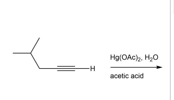 Solved Hg(OAC)2, H20 -H acetic acid | Chegg.com