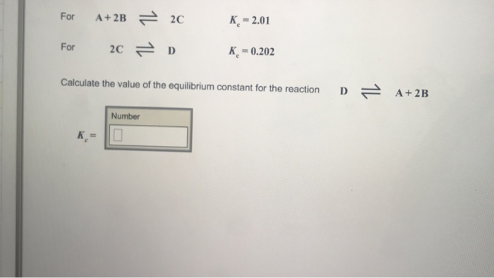 Solved For A+2B K 2.01 For 2C = 0.202 Calculate the value of | Chegg.com