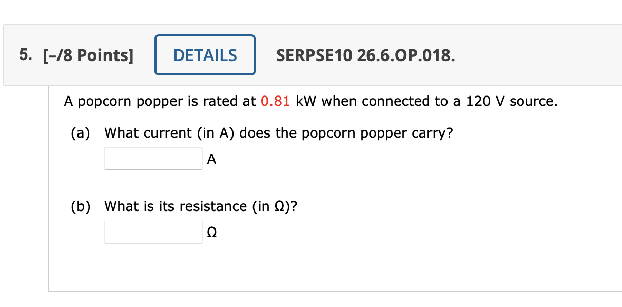 Solved A popcorn popper is rated at 0.81 kW when connected | Chegg.com