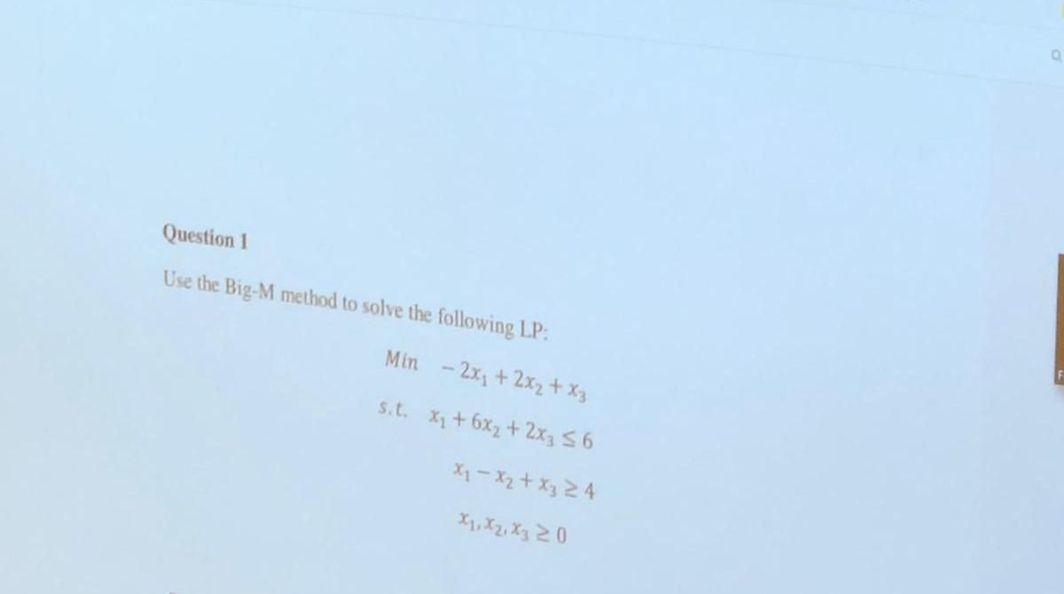 Solved Question 1 Use the Big-M method to solve the | Chegg.com