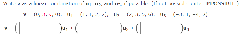 Solved Write v as a linear combination of u1, U2, and u3, if | Chegg.com
