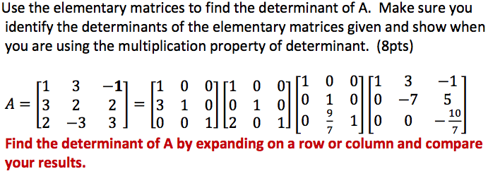 Solved Use the elementary matrices to find the determinant | Chegg.com