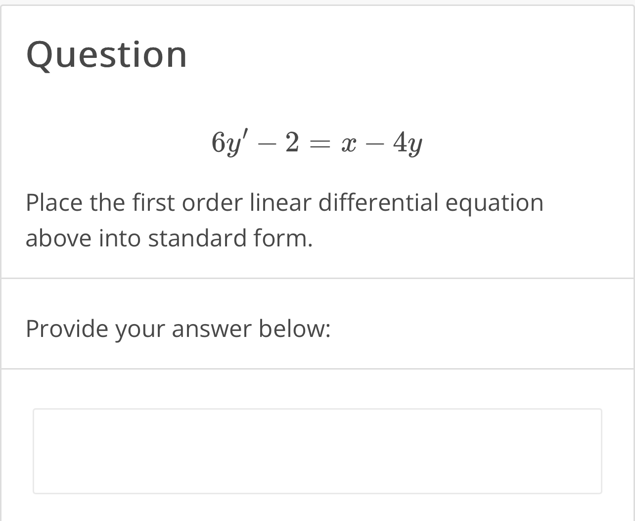 Solved Question 6y′−2=x−4y Place the first order linear | Chegg.com