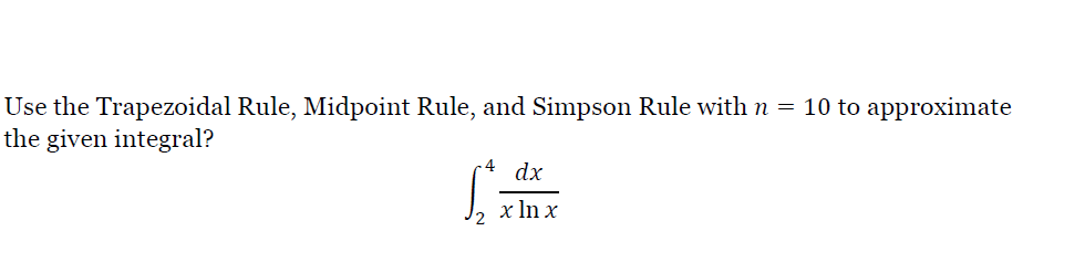 Solved Use the Trapezoidal Rule, Midpoint Rule, and Simpson | Chegg.com