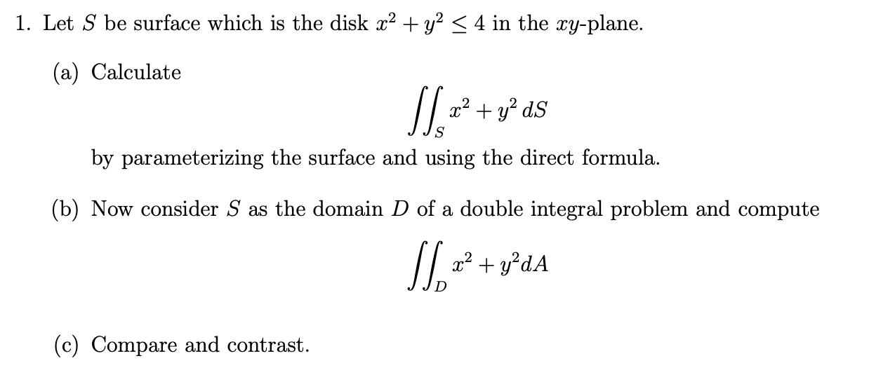 Solved 1. Let S be surface which is the disk x2+y2≤4 in the | Chegg.com