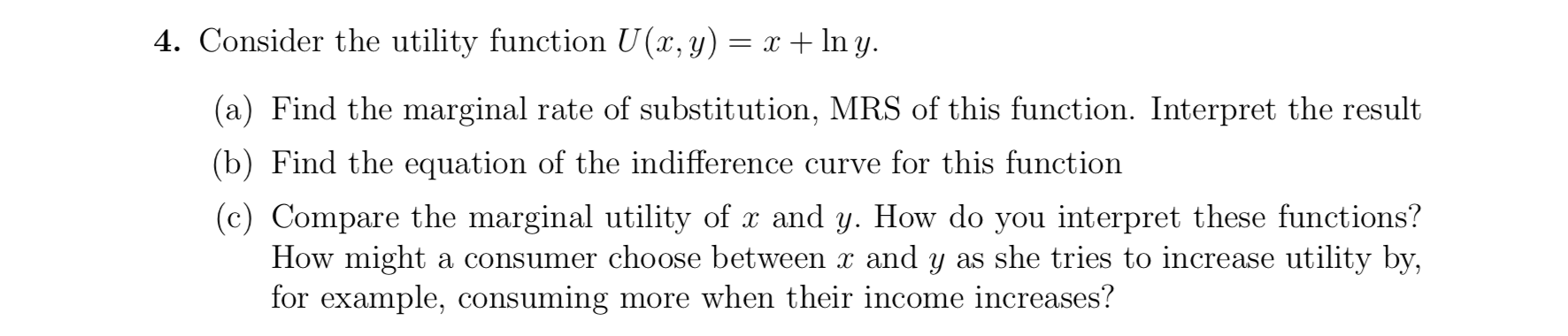 Solved 4. Consider the utility function U(x, y) = x + ln y. | Chegg.com