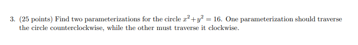 Solved 3. (25 points) Find two parameterizations for the | Chegg.com