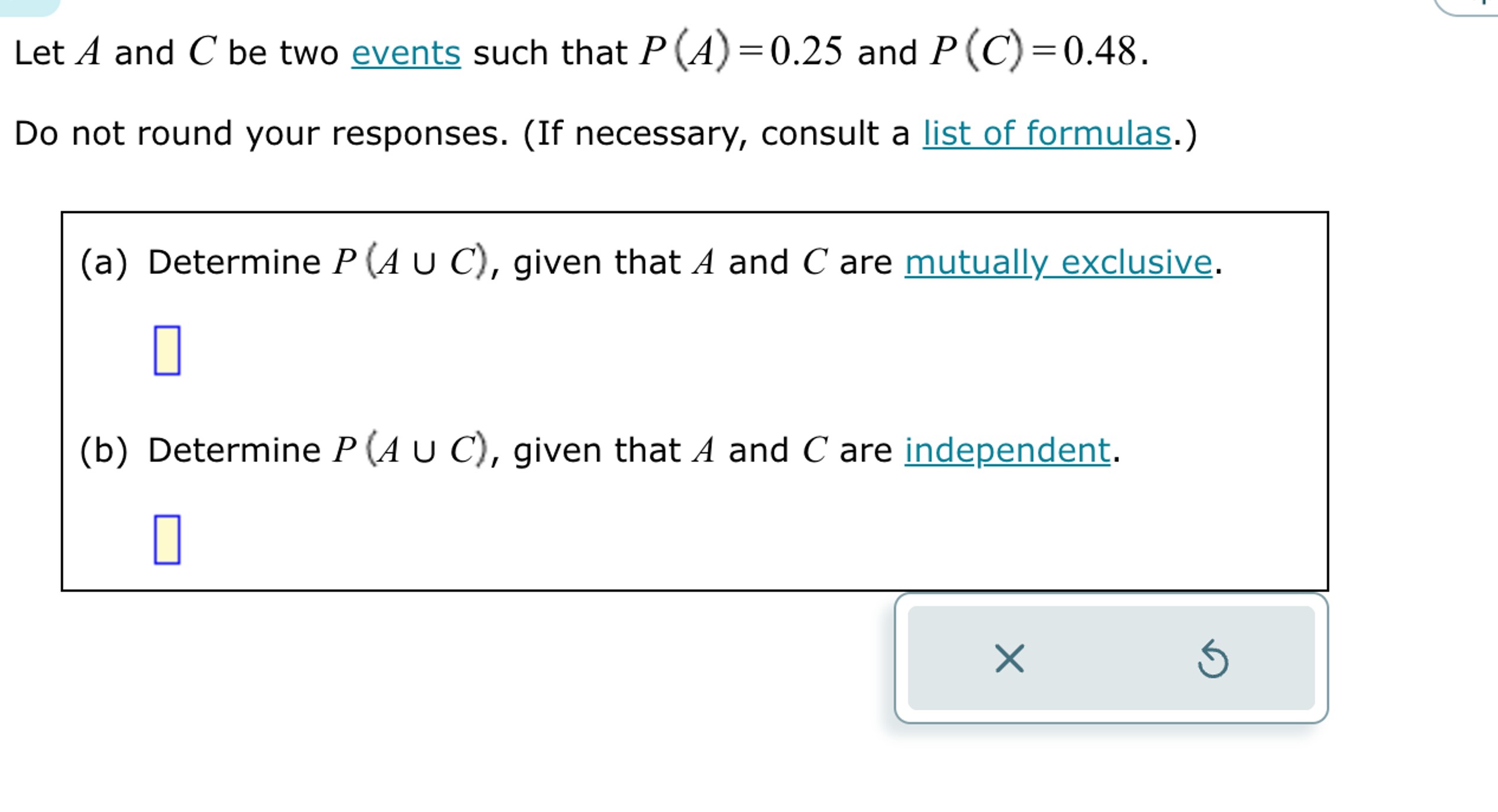 Solved Let A and C ﻿be two events such that P(A)=0.25 ﻿and | Chegg.com
