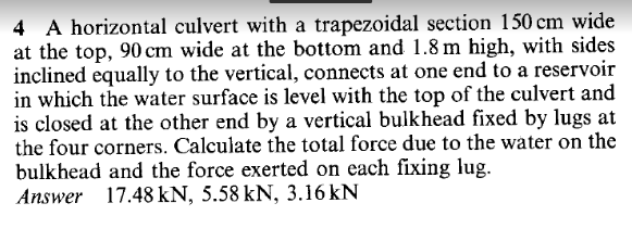 Solved 4 A horizontal culvert with a trapezoidal section 150 | Chegg.com