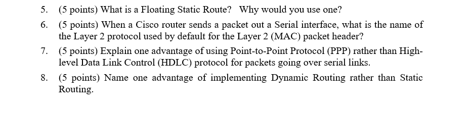 Solved 5. 6. 7. (5 points) What is a Floating Static Route? | Chegg.com