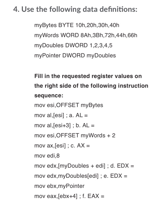 Solved 4. Use the following data definitions: myBytes BYTE | Chegg.com Solved 4. Use the following data definitions: myBytes BYTE | Chegg.com
