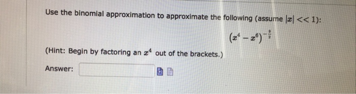 Solved Use the binomial approximation to approximate the | Chegg.com