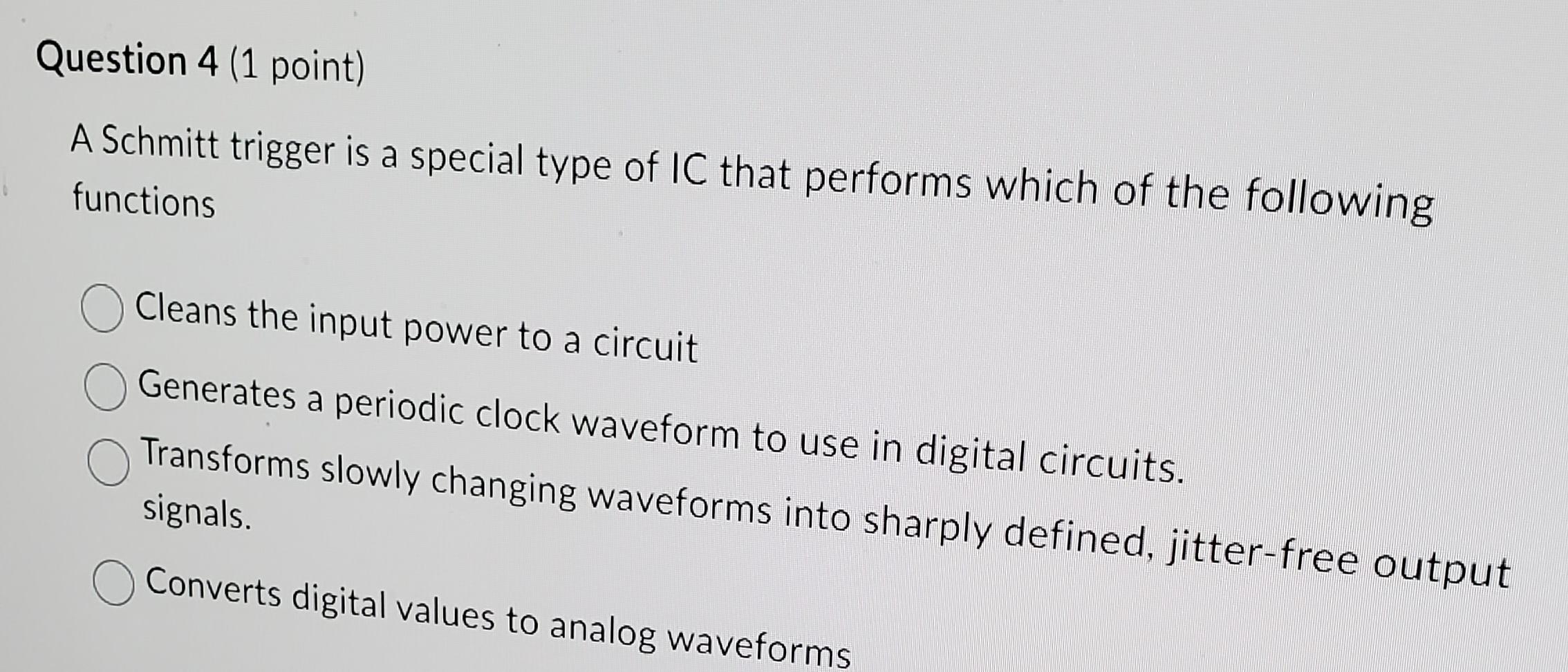 Solved A Schmitt trigger is a special type of IC that | Chegg.com
