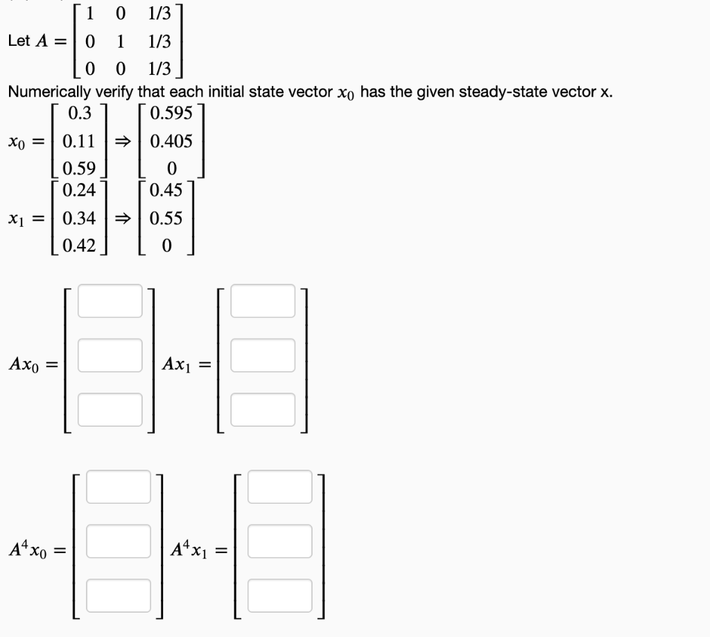 Solved [1 0 1/3 Let A = 0 1 1/3 0 0 1/3 Numerically verify | Chegg.com