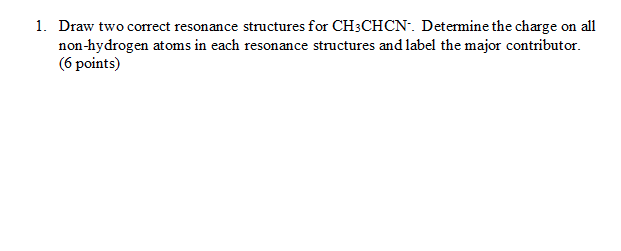Solved 1. Draw two correct resonance structures for CH3CHCN: | Chegg.com