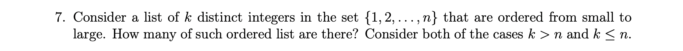 Solved 7. Consider a list of k distinct integers in the set | Chegg.com