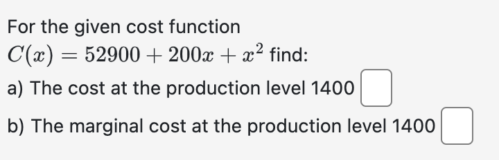 Solved For the given cost function C(x)=52900+200x+x2 find: | Chegg.com