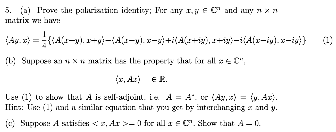 Solved 5. (a) Prove the polarization identity; For any x,y e | Chegg.com