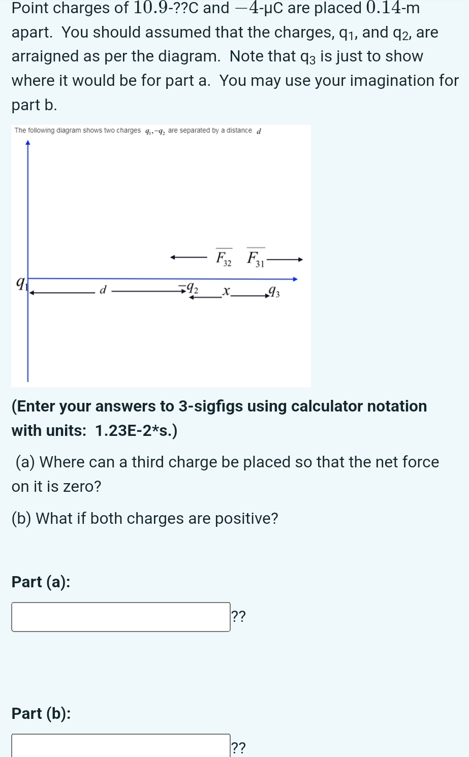 Point charges of 10.9−??C and −4−μC are placed 0.14−m | Chegg.com
