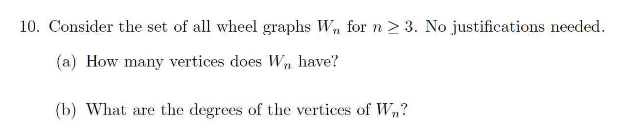 Solved 10. Consider the set of all wheel graphs Wn for n > | Chegg.com