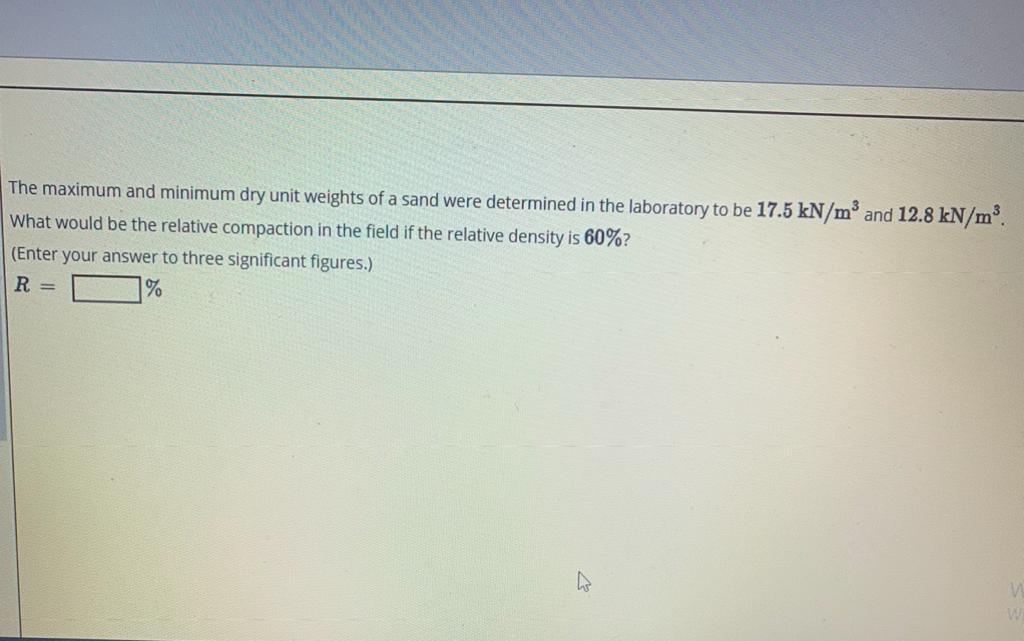 Solved The maximum and minimum dry unit weights of a sand | Chegg.com