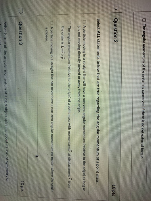 Solved O The angular momentum of the system is conserved | Chegg.com