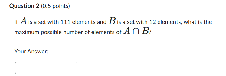 Solved Question 2 ( 0.5 ﻿points)If A ﻿is a set with 111 | Chegg.com
