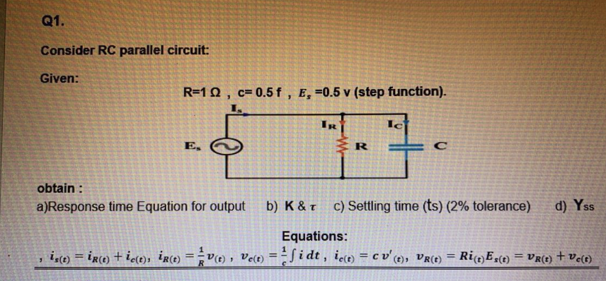 Solved Q1. Consider RC parallel circuit: Given: R=12, | Chegg.com