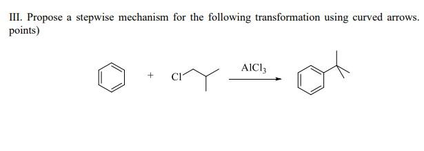 Solved III. Propose a stepwise mechanism for the following | Chegg.com