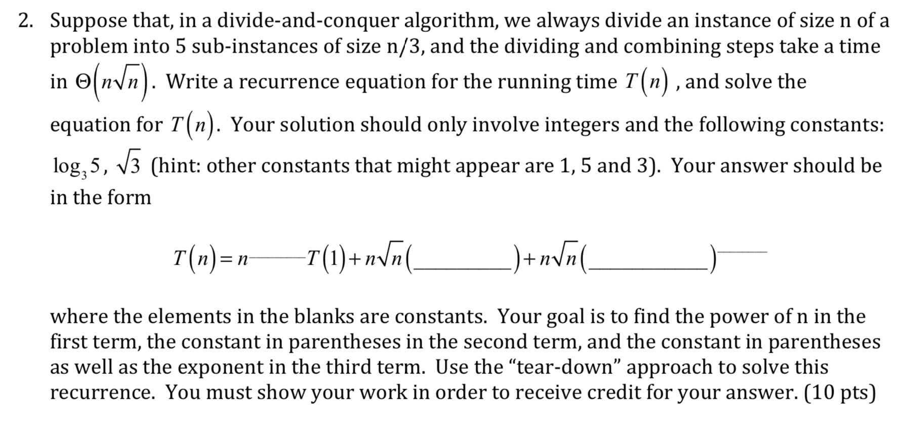 Solved Suppose That In A Divide And Conquer Algorithm We 5070
