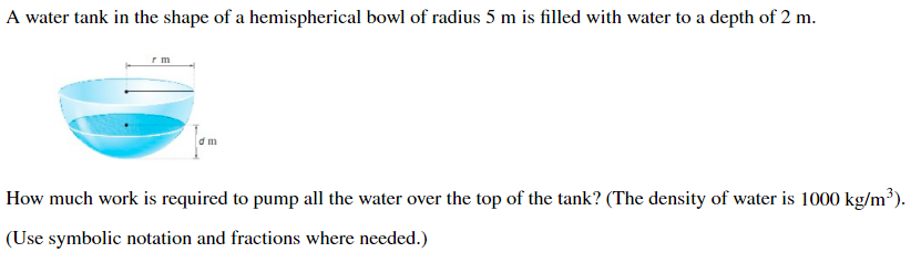 Solved A water tank in the shape of a hemispherical bowl of | Chegg.com