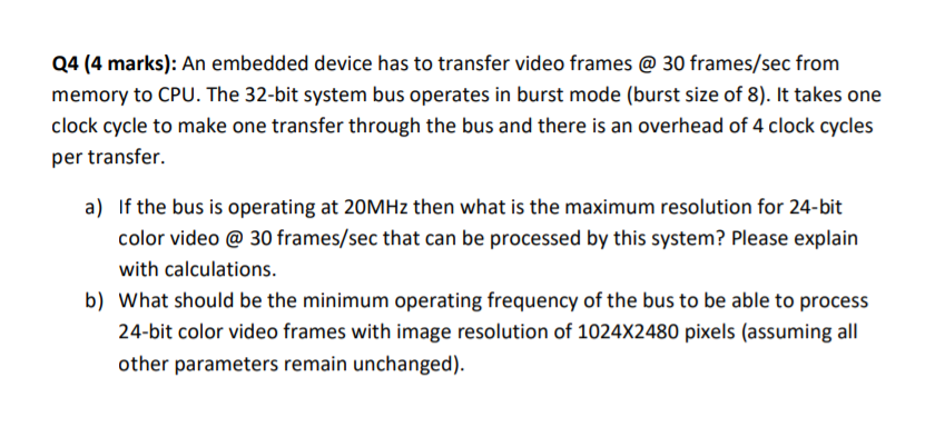 Solved An embedded device has to transfer video frames @ 30 | Chegg.com