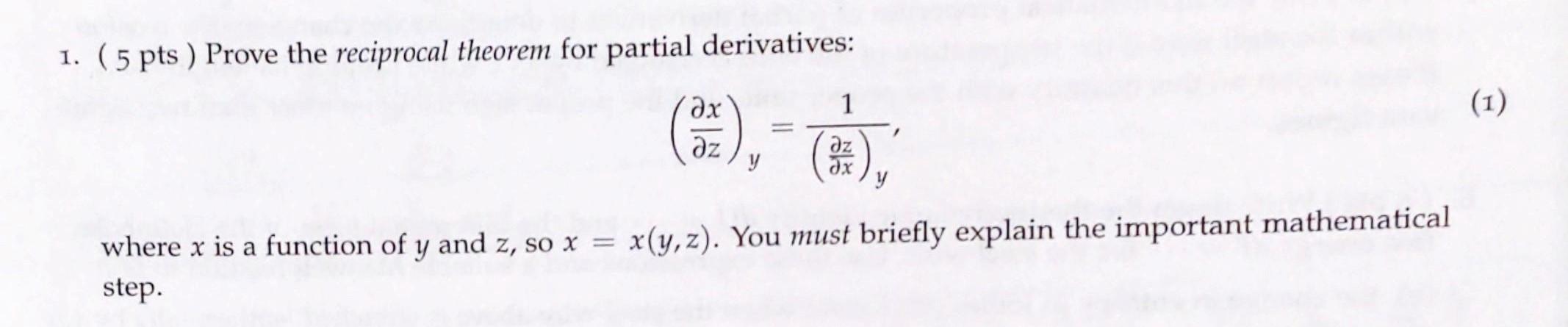 Solved 1. ( 5 pts ) Prove the reciprocal theorem for partial | Chegg.com