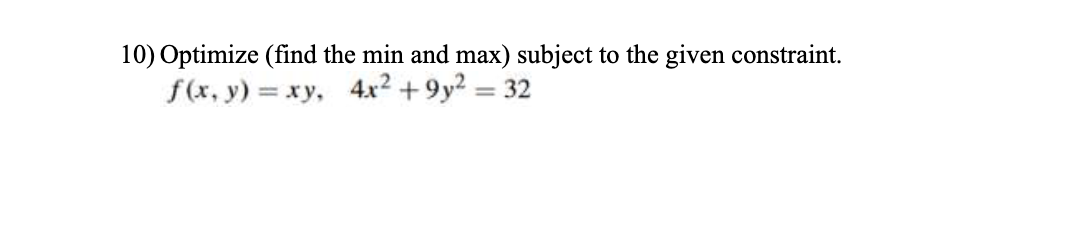Solved 0) Optimize (find the min and max) subject to the | Chegg.com