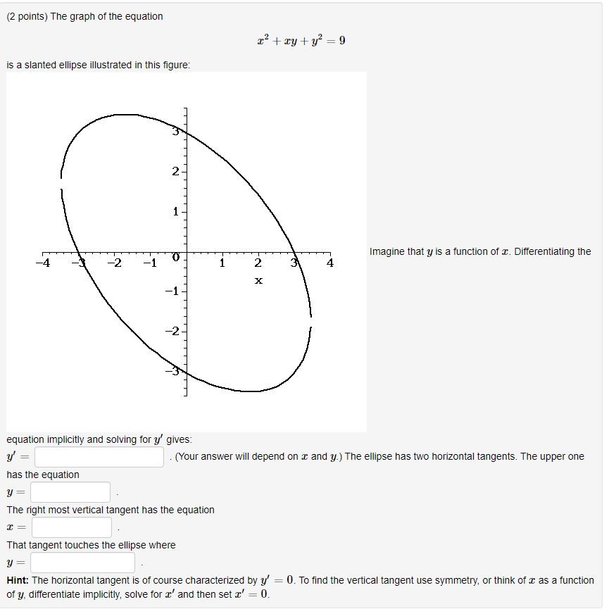 Solved (2 points) The graph of the equation 22 + xy + y2 = 9 | Chegg.com Solved (2 points) The graph of the equation 22 + xy + y2 = 9 | Chegg.com