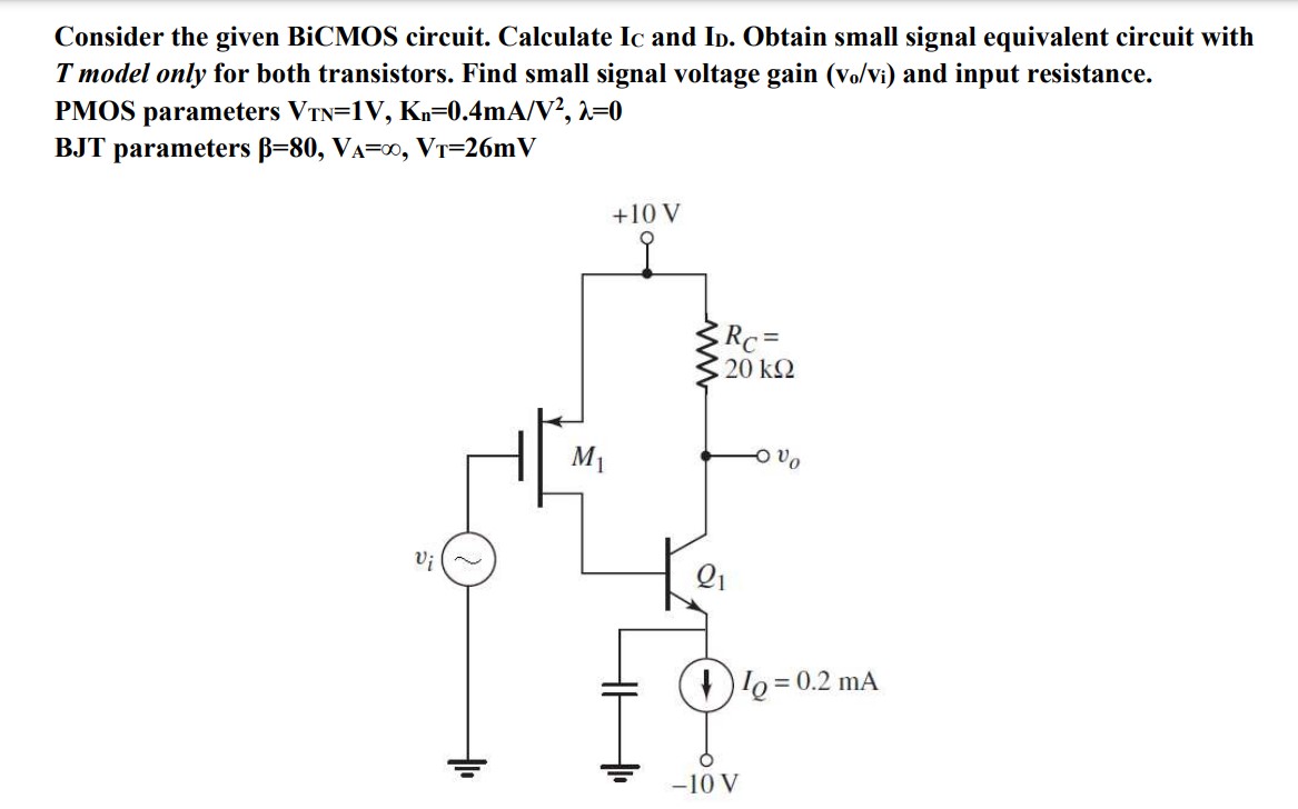 Solved Consider the given BiCMOS circuit. Calculate IC and | Chegg.com