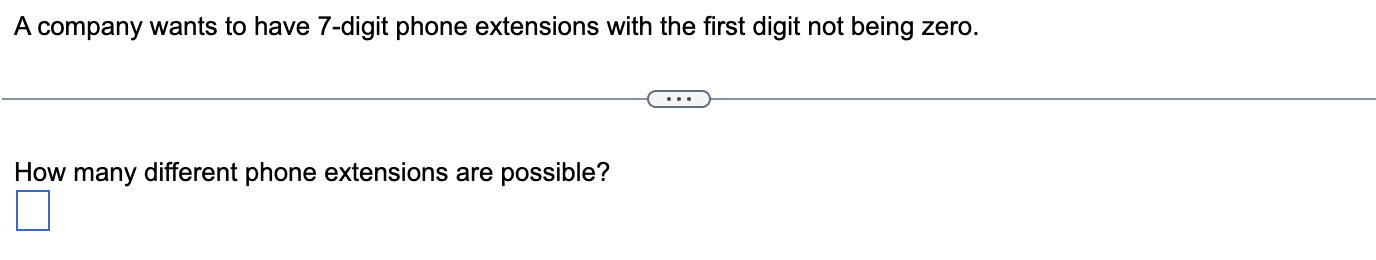 Solved A company wants to have 7-digit phone extensions with | Chegg.com
