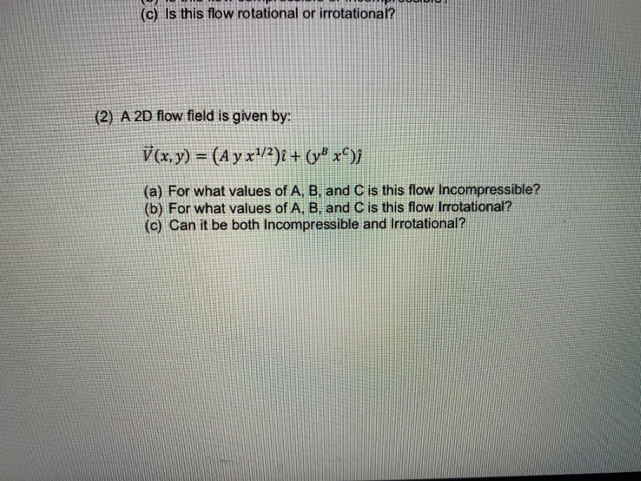 Solved (c) Is this flow rotational or irrotational? (2) A 2D | Chegg.com