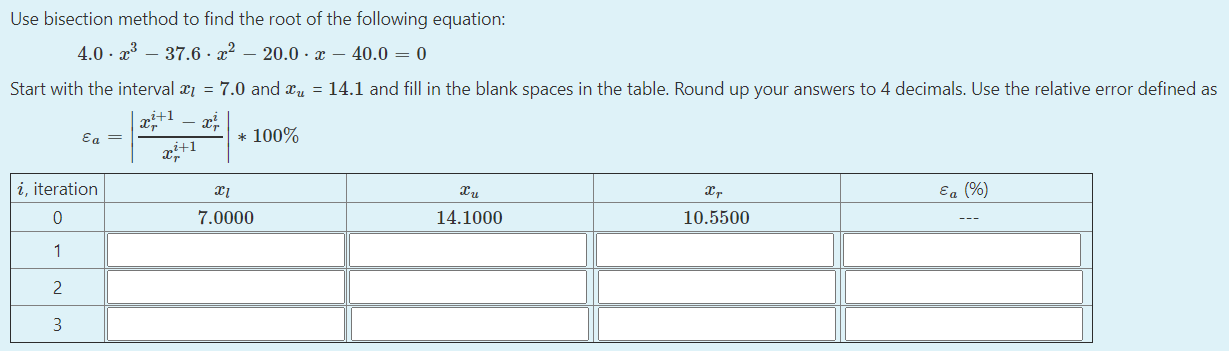 Solved Use Bisection Method To Find The Root Of The
