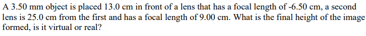 A 3.50 mm object is placed 13.0 cm in front of a lens | Chegg.com