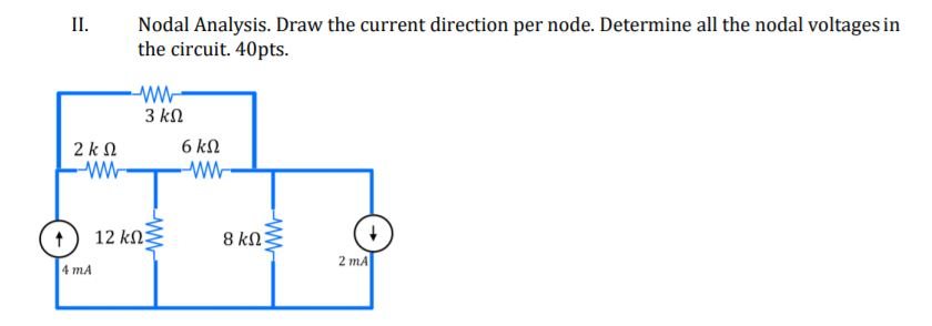 Solved ΙΙ. Nodal Analysis. Draw the current direction per | Chegg.com