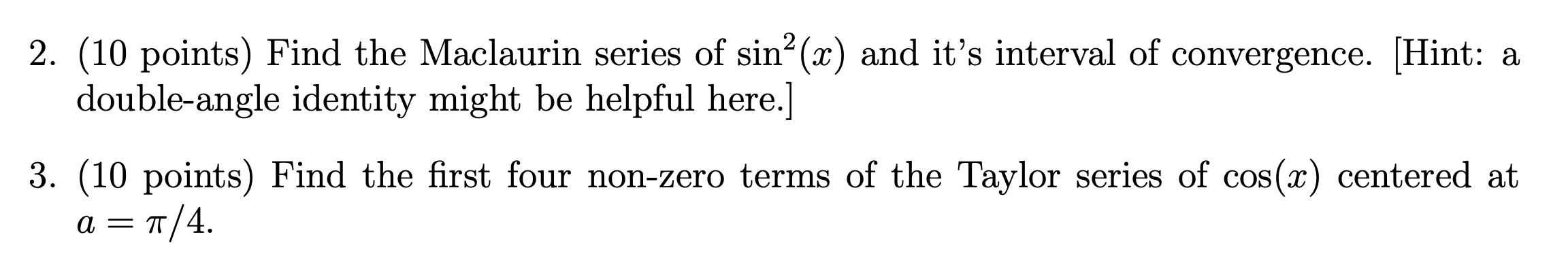 Solved 2. (10 points) Find the Maclaurin series of sin2(x) | Chegg.com Solved 2. (10 points) Find the Maclaurin series of sin2(x) | Chegg.com