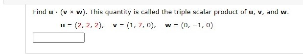 Solved Find u. (v * w). This quantity is called the triple | Chegg.com