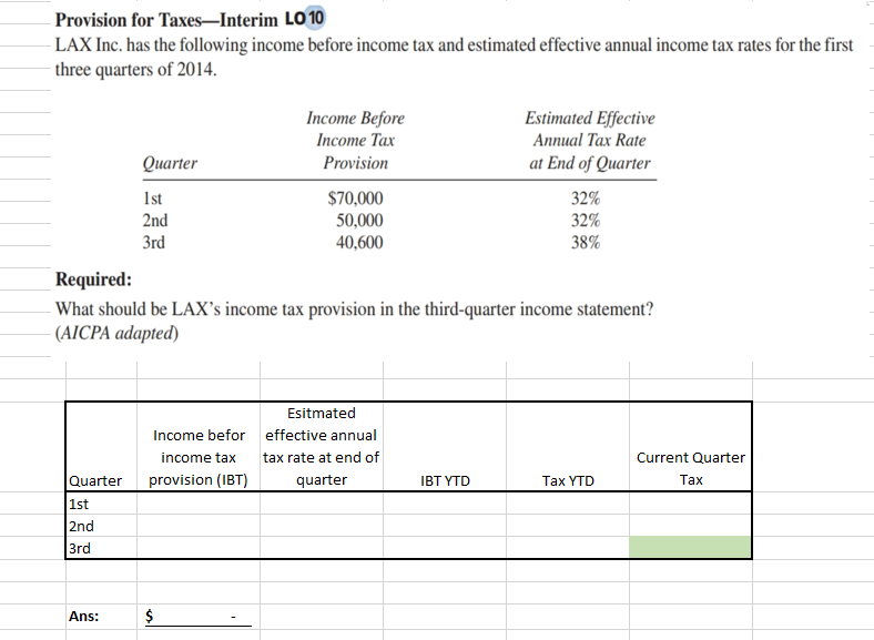 Solved Provision for Taxes—Interim LO 10 LAX Inc. has the | Chegg.com