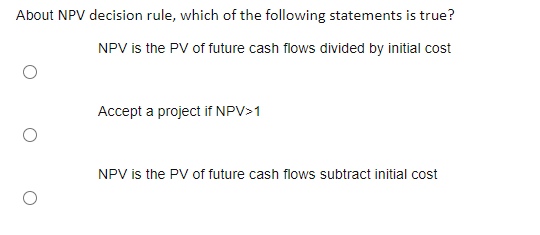 Solved About NPV decision rule, which of the following | Chegg.com