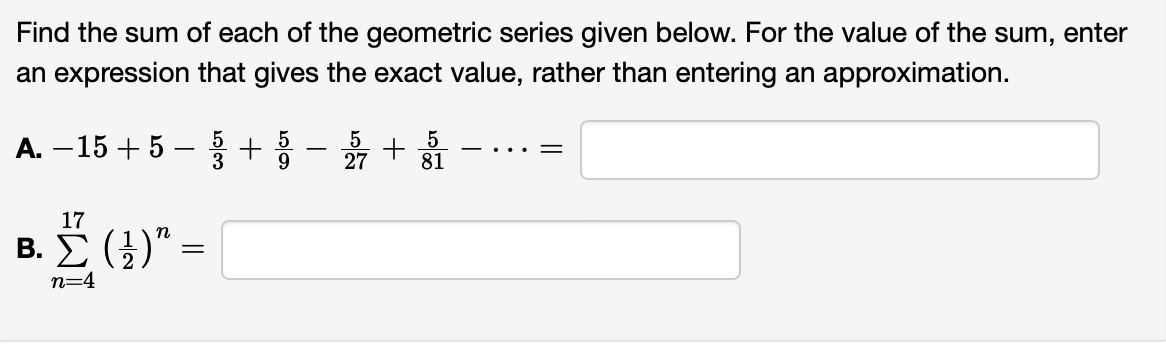 Solved Find the sum of each of the geometric series given | Chegg.com