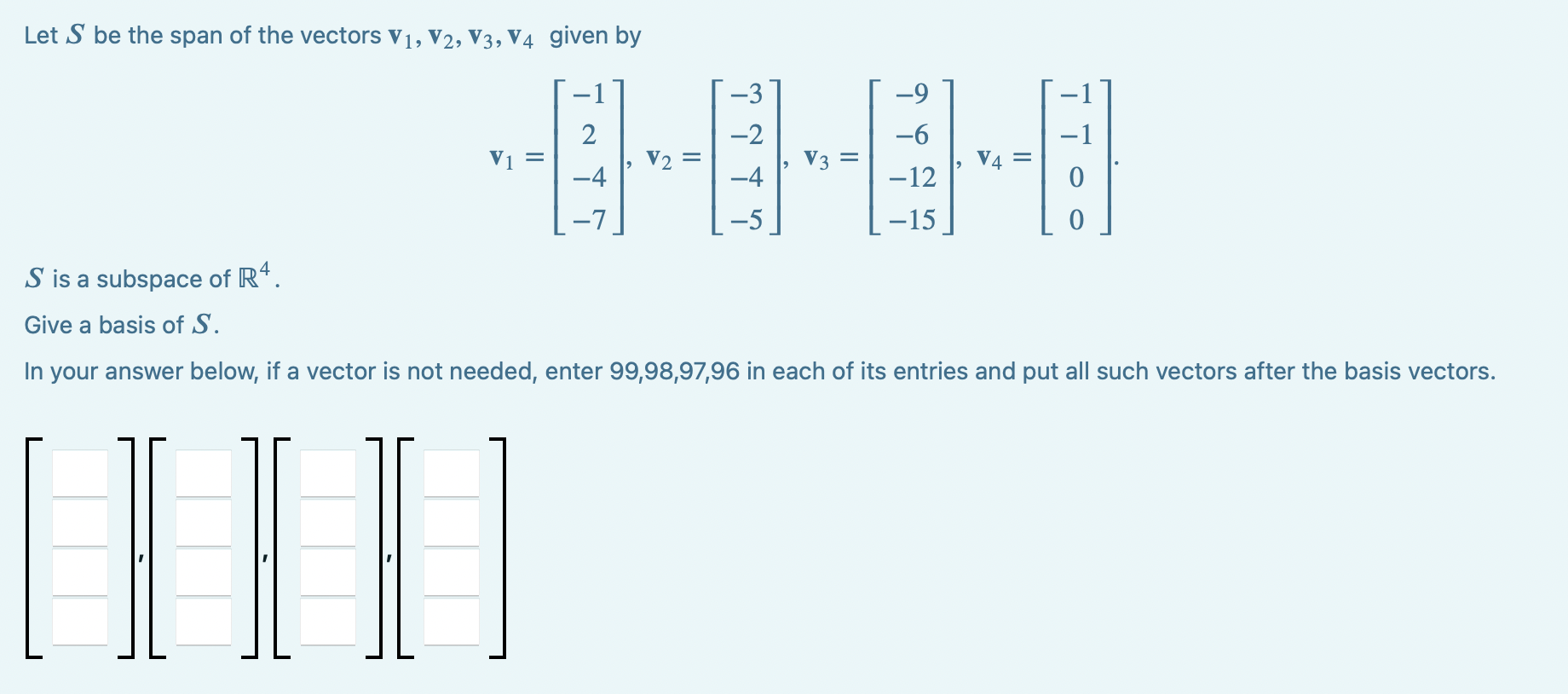 Solved Let S be the span of the vectors v1,v2,v3,v4 given by | Chegg.com