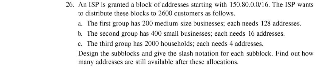 Solved 26. An ISP is granted a block of addresses starting | Chegg.com