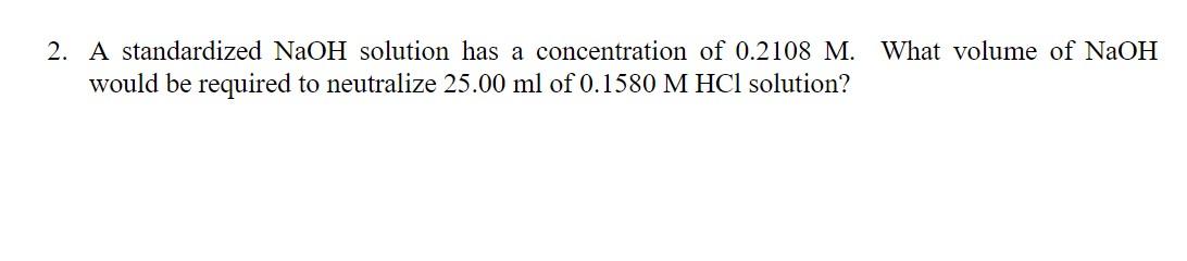 Solved 2. A standardized NaOH solution has a concentration | Chegg.com